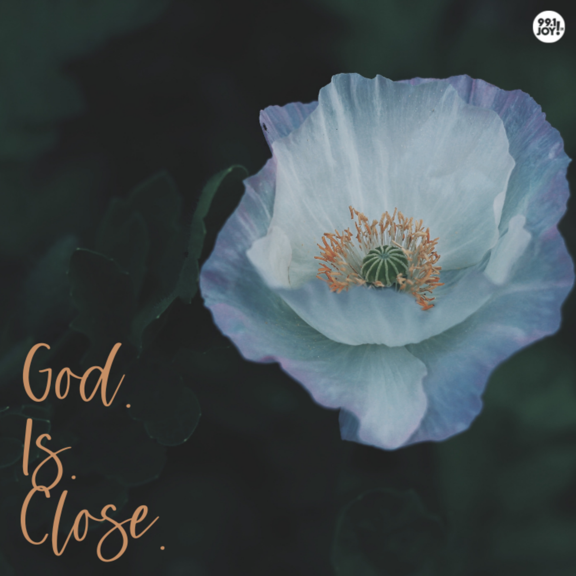 God. Is. Close. - JOY FM - JOY FM